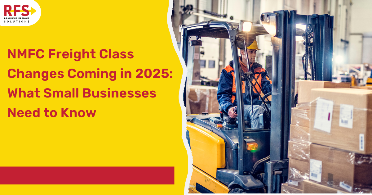 NMFC Freight Class Changes in 2025: What Small Businesses Need to Know